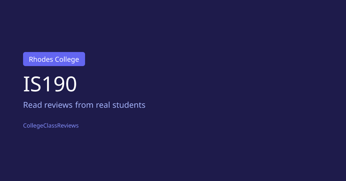 IS190 at Rhodes — Student Reviews | CollegeClassReviews
